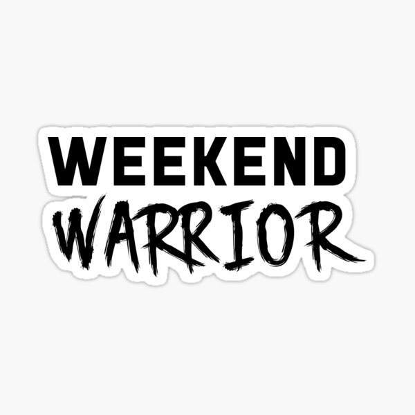 Weekend Warrior Stickers | Redbubble