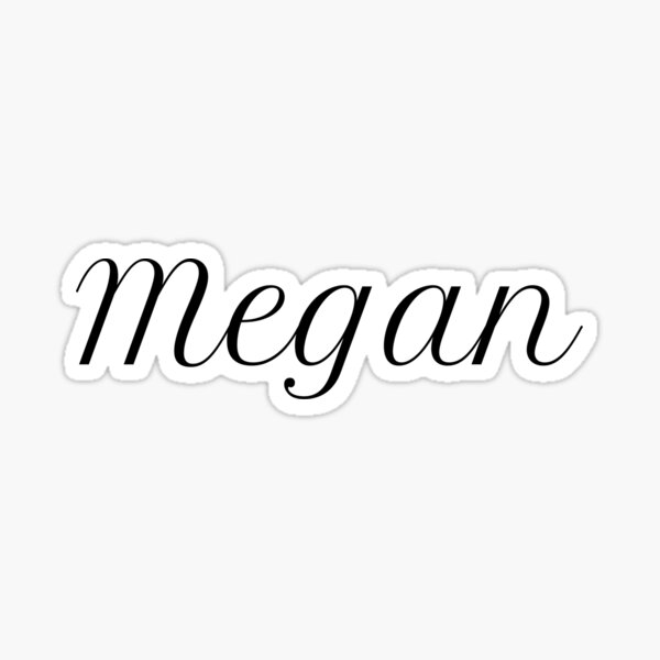 Megan Gifts & Merchandise | Redbubble