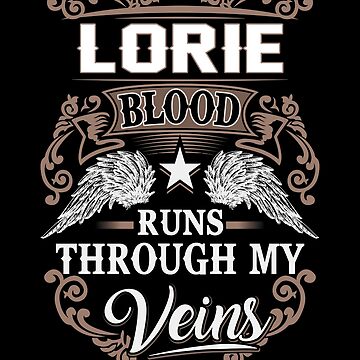 "Lorie Name T Shirt - Lorie Blood Runs Through My Veins Gift Item Tee ...