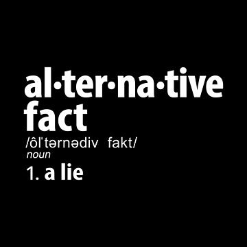 "Alternative Facts Definition" Essential T-Shirt for Sale by BootsBoots ...