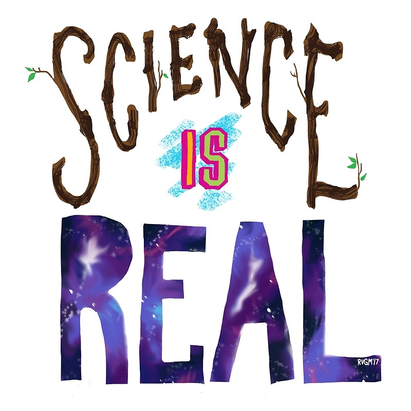 "Science is Real" by Rachel Goyeau | Redbubble