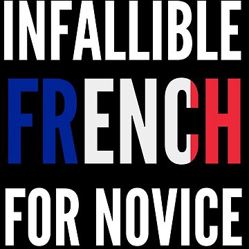 "French for Novice - Funny French quotes" Essential T-Shirt for Sale by ...