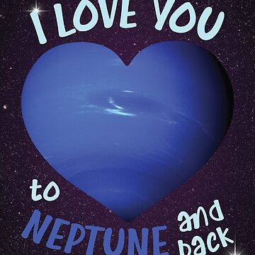 "I Love You To Neptune And Back - Funny Valentines Day" Sticker for ...