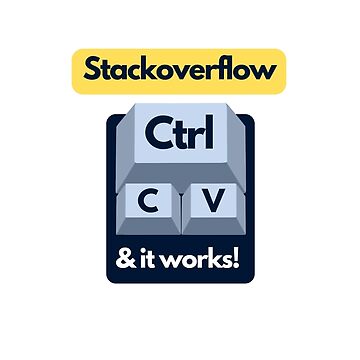 "Stackoverflow Copy Paste and it works!" Sticker for Sale by ...