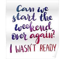 "Can we start the weekend over again? I wasn't ready." by ychty | Redbubble