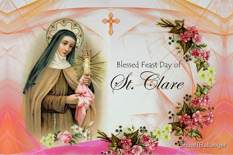 "Blessed Feast Day of St. Clare of Assisi" by ShoaffBallanger | Redbubble