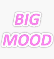 Big Mood Stickers | Redbubble