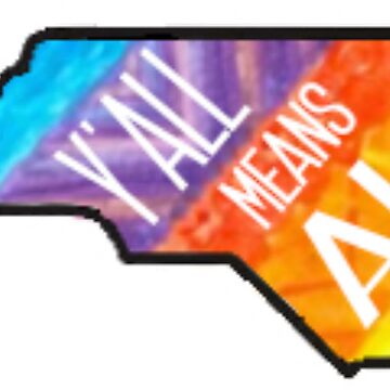 "Y'all Means All - North Carolina Pride Flag LGBT LGBTQ Rights ...