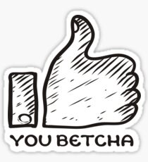 You Betcha: Stickers | Redbubble