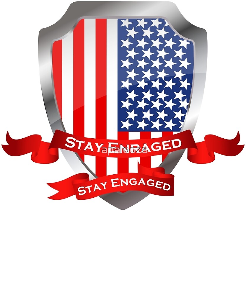 "Stay Enraged, Stay Engaged" by apalooza | Redbubble