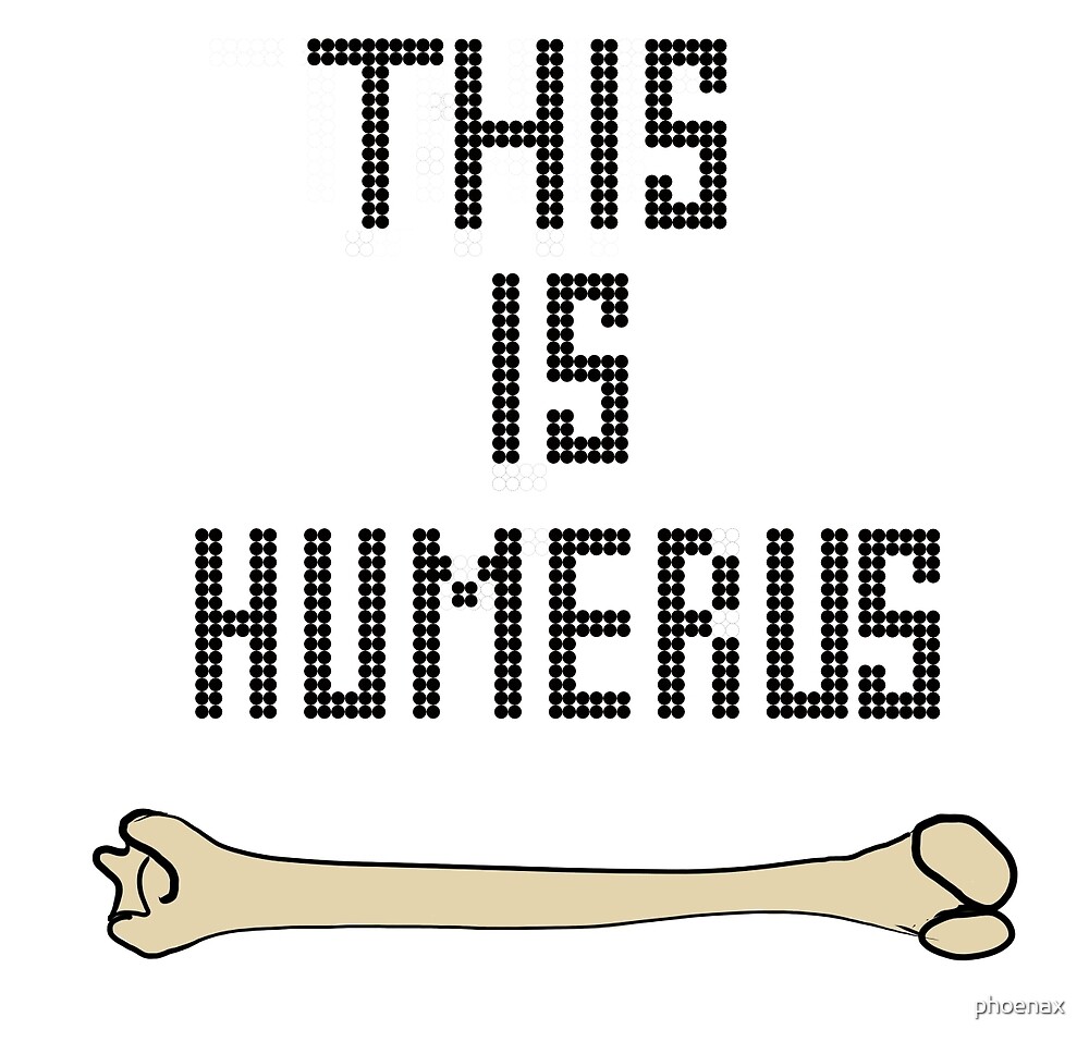 "humerus pun" by phoenax | Redbubble