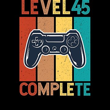 "Level 45 Complete: 45th Birthday Gift Gamepad Gamer Graphic T-Shirt ...