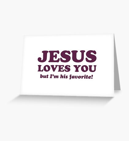 Jesus Loves You: Greeting Cards | Redbubble
