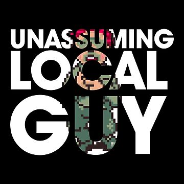 "Unassuming Local Guy" Essential T-Shirt for Sale by kschruder | Redbubble