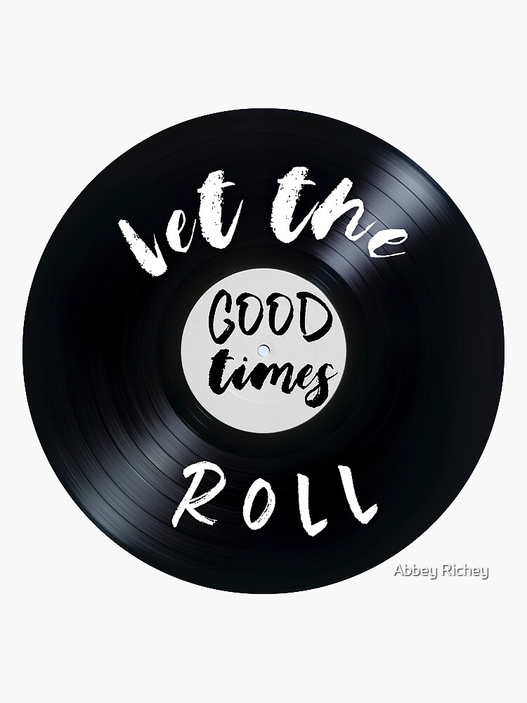 Let The Good Times Roll Sticker By Abbeybrowning Redbubble
