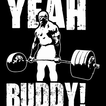 "YEAH BUDDY Ronnie Coleman" Poster for Sale by MohapiNtobo | Redbubble