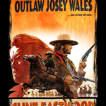 "The Outlaw Josey Wales - An Army Of One TShirt" Sticker for Sale by ...