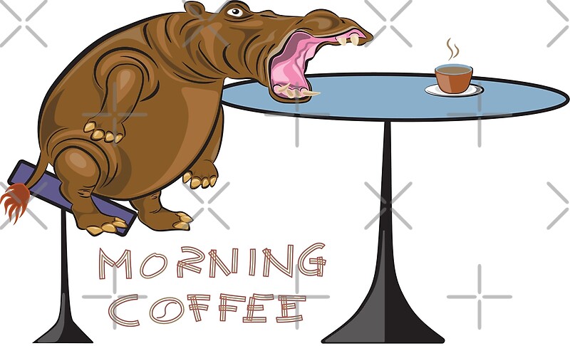 "Hippopotamus find the morning coffee" by Tepystore | Redbubble