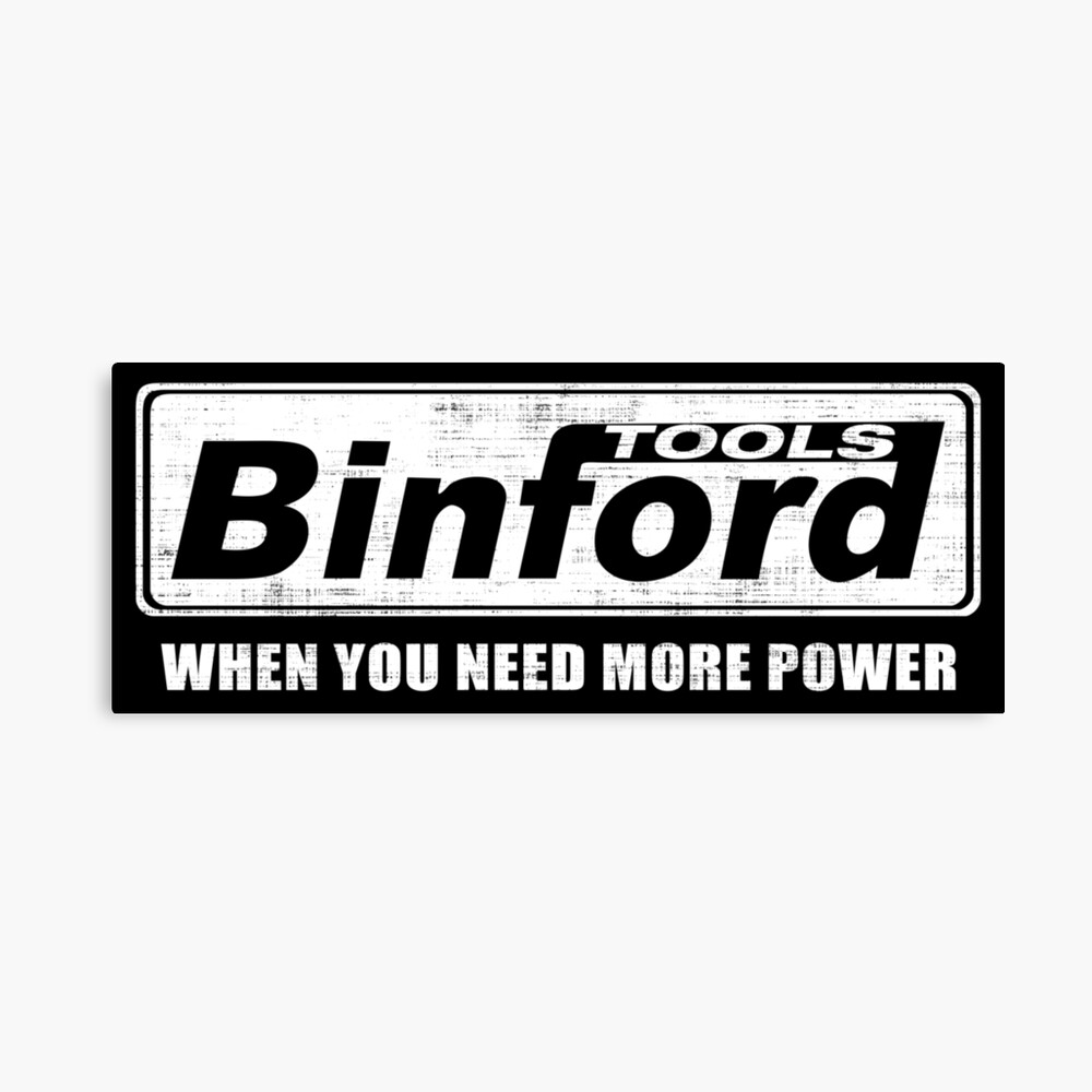 "When You Need More Power Binford Tools" Canvas Print by calcuekx ...