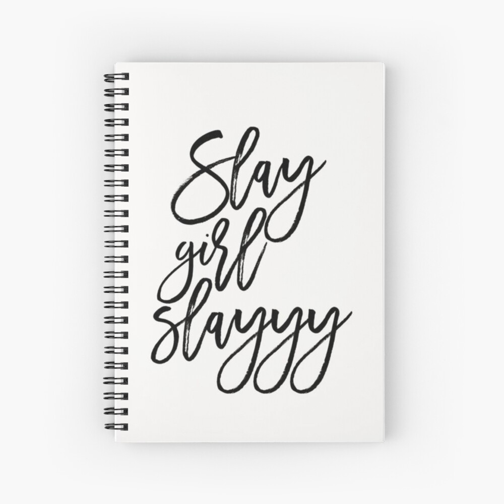 Slay Girl Sassy Text Spiral Notebook By Arealprincess Redbubble
