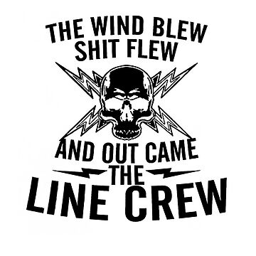 "The Wind Blew Shit Flew and Out Came The Line Crew Tshirt 2" Sticker ...