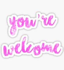 Youre Welcome Stickers | Redbubble