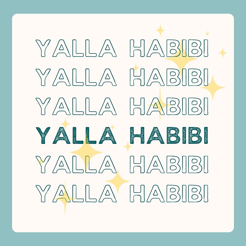 "Yalla habibi" by Indesigning | Redbubble