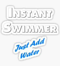 Just Add Water Stickers | Redbubble