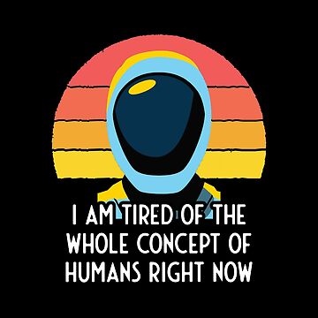 "Murderbot Diaries SecUnit Is Tired of Humans" Classic T-Shirt for Sale ...
