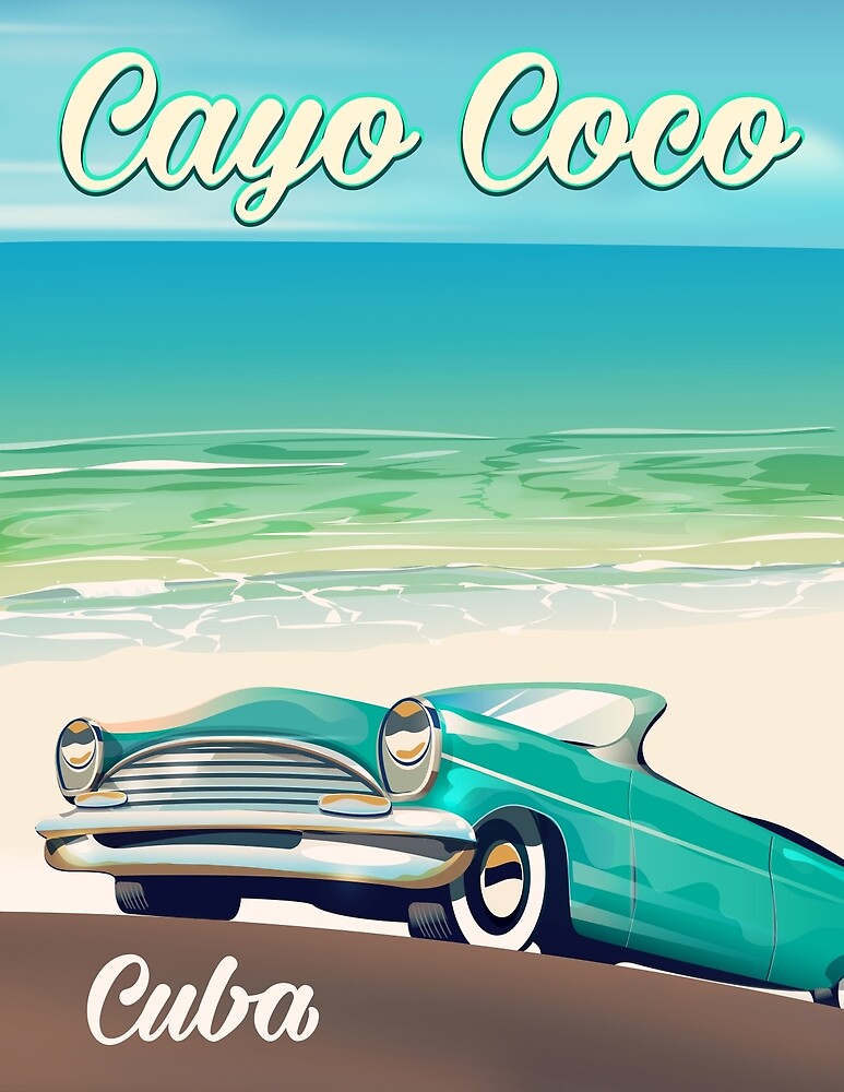 "Cayo Coco cuban vacation poster " by Nicholas Greenaway | Redbubble