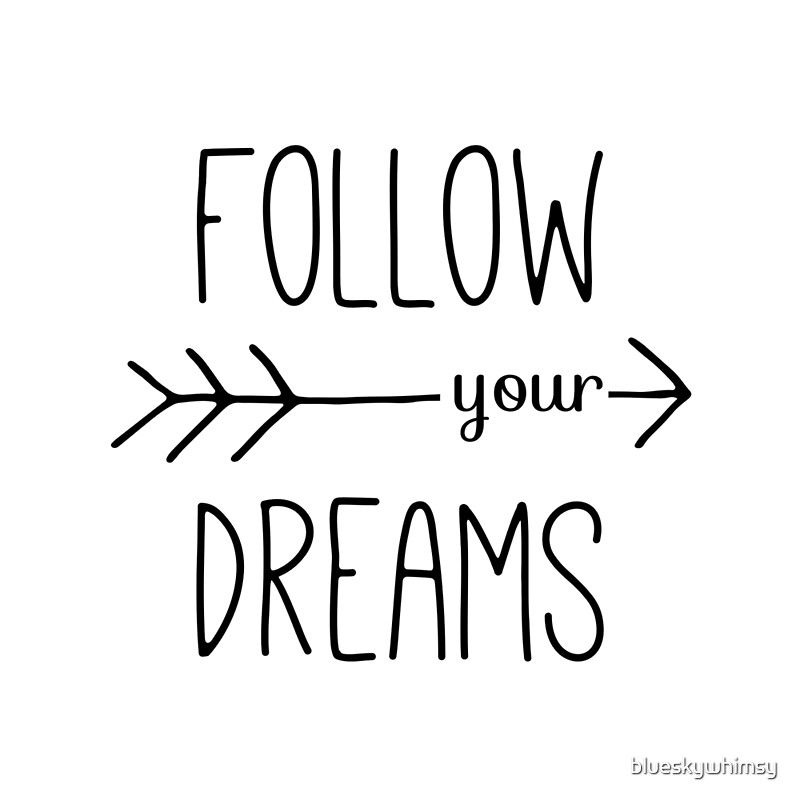 "Follow Your Dreams Typography Arrow Quote" by blueskywhimsy | Redbubble