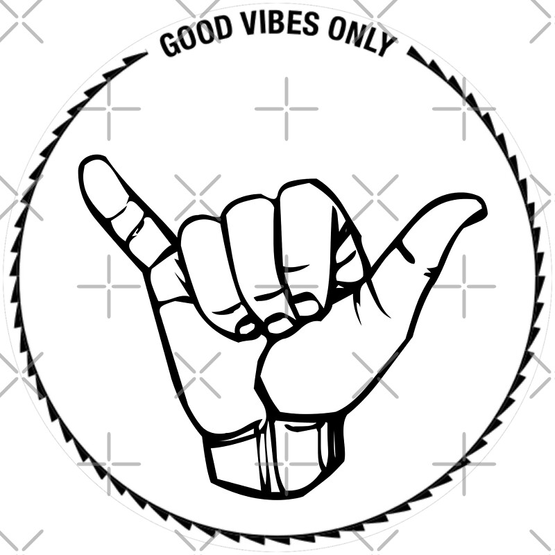 "Shaka Good Vibes Only" by MadEDesigns | Redbubble
