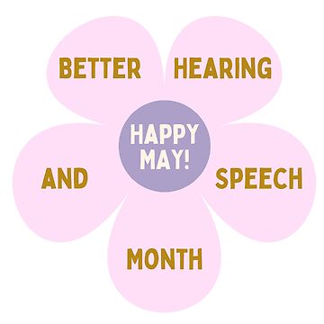 "Happy May is Better Hearing and Speech Month" Poster for Sale by ...