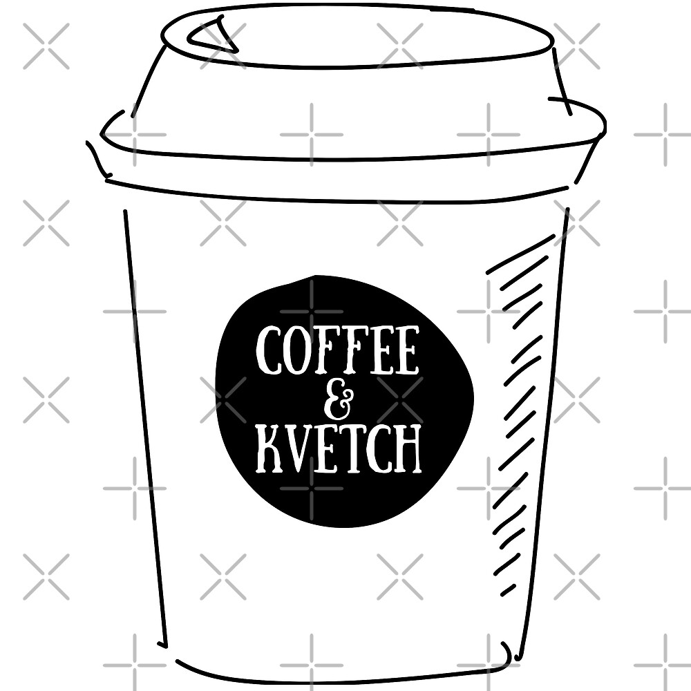 "Coffee Kvetch" by MadEDesigns | Redbubble