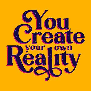 You Create Your Own Reality” Purple Yellow Spiritual Slogan" Greeting ...