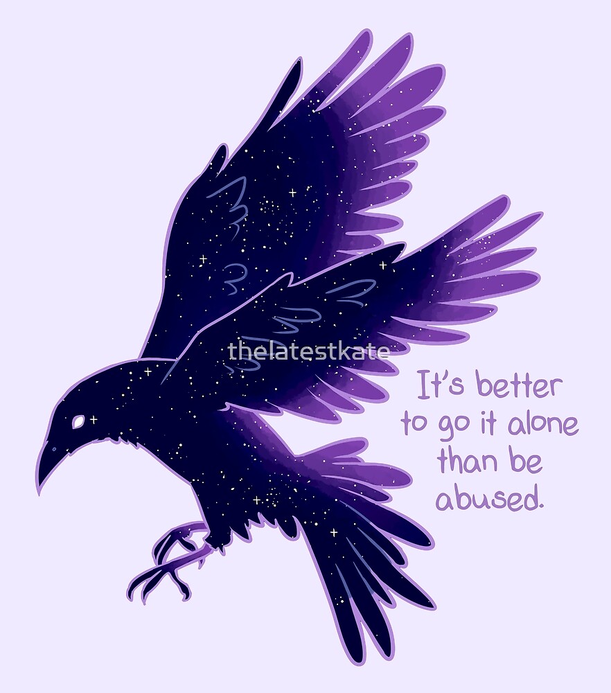 ""It's Better To Go It Alone" Galaxy Raven" by thelatestkate | Redbubble