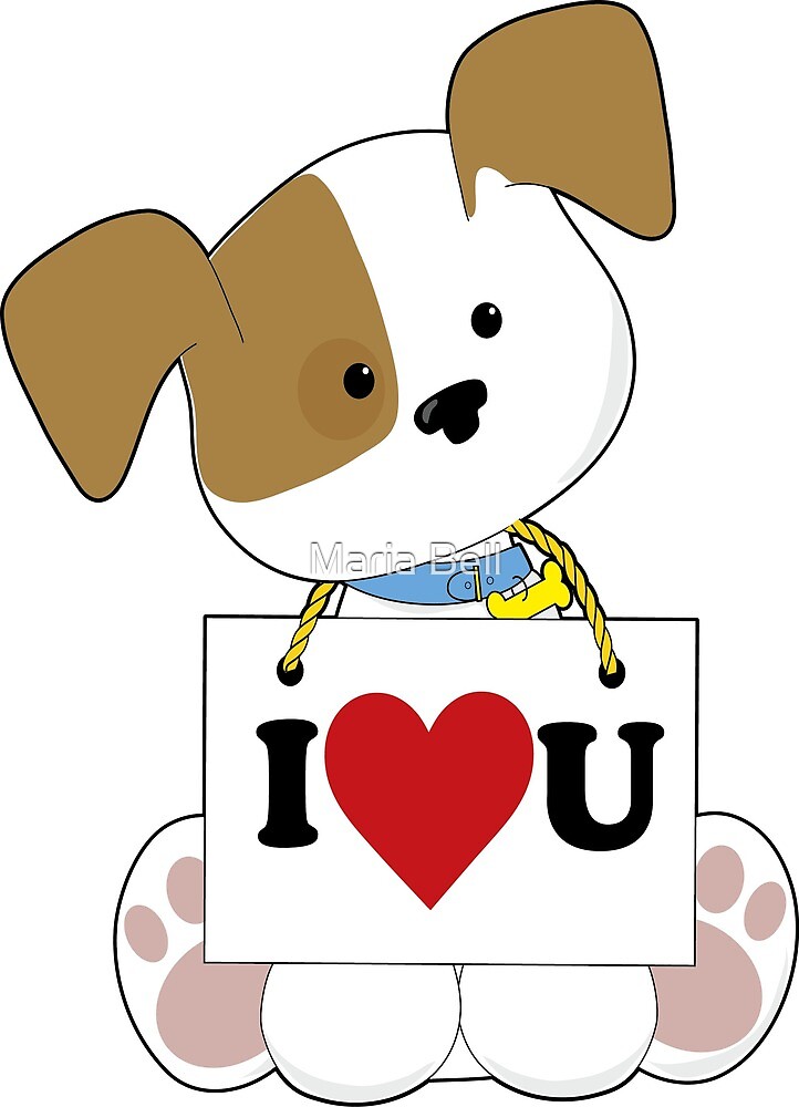 "I Love You Puppy" by Maria Bell | Redbubble