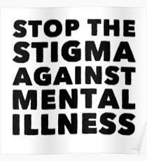 Stop the Stigma: Posters | Redbubble