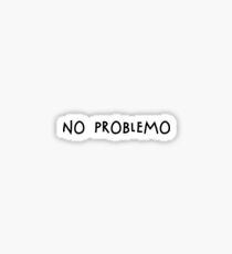 No Problemo Stickers | Redbubble