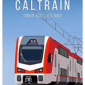 "Caltrain KISS Poster" Poster for Sale by SuloLikesTrains | Redbubble
