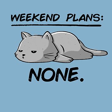 " No Weekend Plans - Lazy Cute Funny Cat Gift" Sticker for Sale by ...