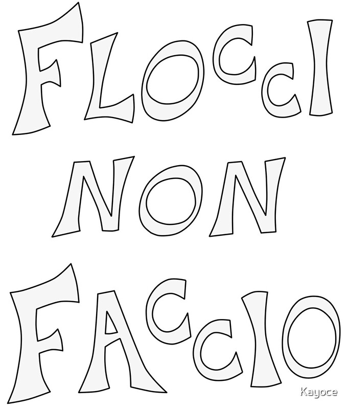 "Flocci non Faccio" by Kayoce | Redbubble