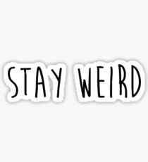 Stay Weird: Stickers | Redbubble