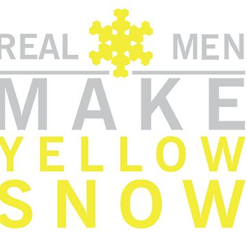 "Real men make yellow snow" Sticker for Sale by nektarinchen | Redbubble