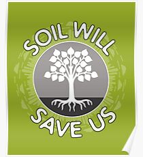 Save Soil Posters | Redbubble