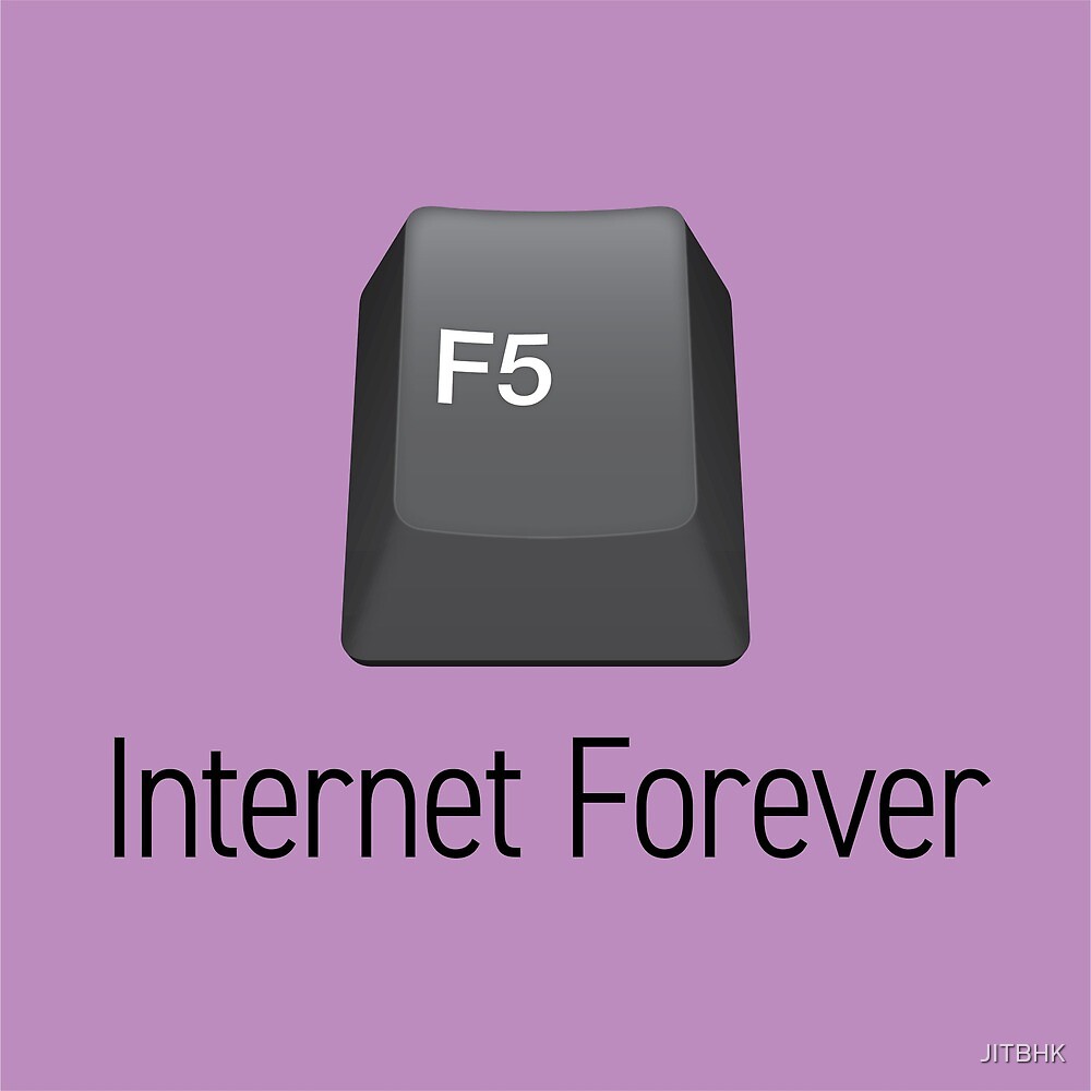 "F5 Keycap – INTERNET FOREVER" by JITBHK | Redbubble