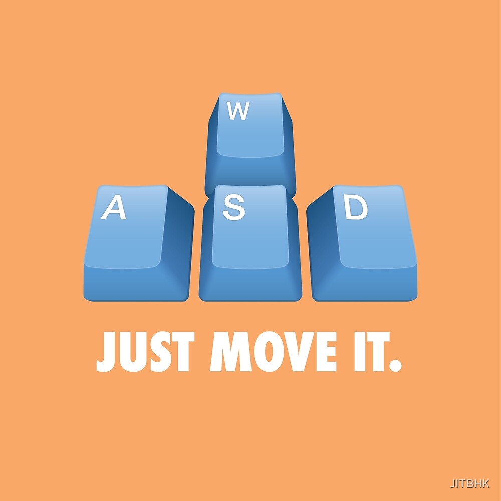 "WASD Keycap – JUST MOVE IT" by JITBHK | Redbubble