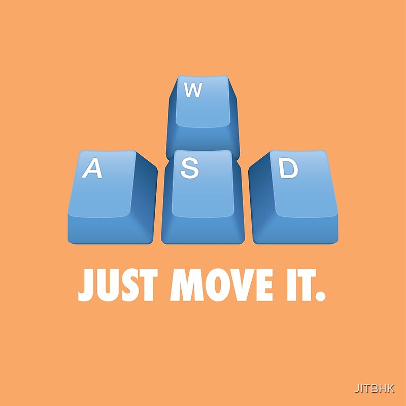 "WASD Keycap – JUST MOVE IT" by JITBHK | Redbubble