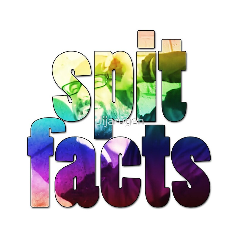 "SPIT FACTS" by Jijarugen | Redbubble