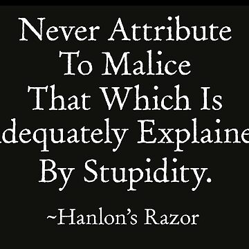 "Funny Hanlon's Razor, Stupidity Quote" Art Print for Sale by ...